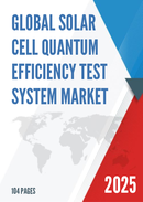 Solar Cell Quantum Efficiency Test System Market, Report Size, Worth,